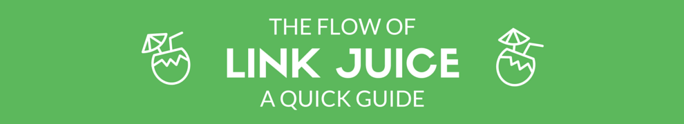 A Quick Guide to the Flow of Link Juice - SEO Maven